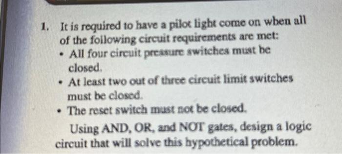 Solved 1. It is required to have a pilot light come on when | Chegg.com