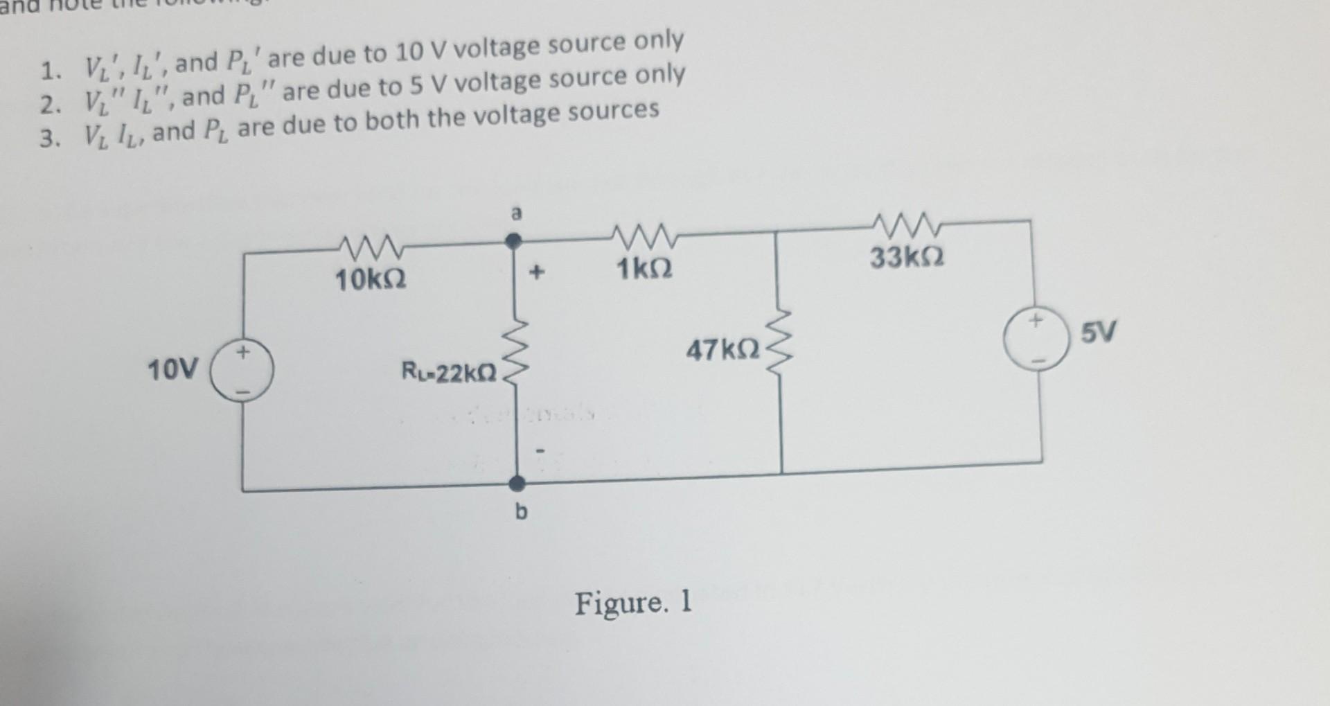 Solved 1. VL′,IL′, and PL′ are due to 10 V voltage source | Chegg.com