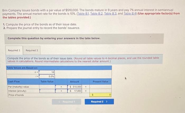 Solved Brin Company issues bonds with a par value of | Chegg.com