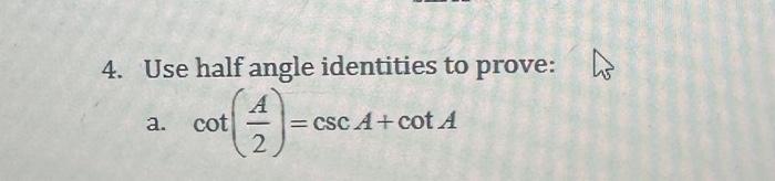 Solved Use half angle identities to prove: a. | Chegg.com