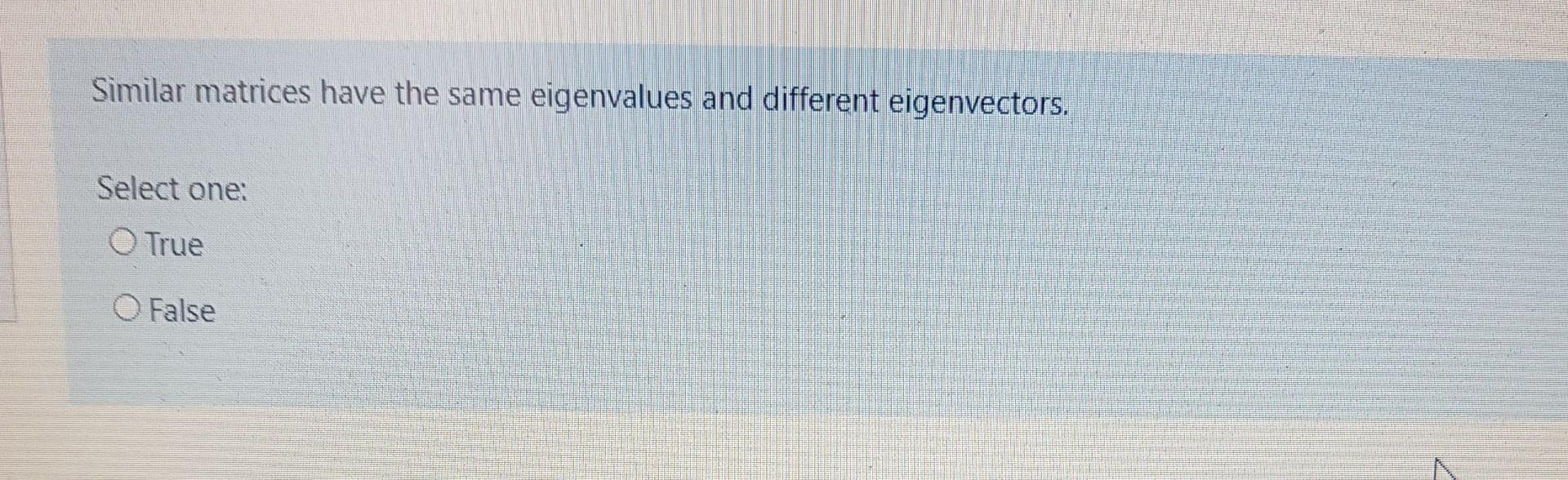Solved Similar matrices have the same eigenvalues and | Chegg.com