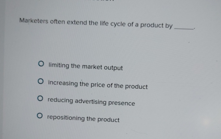 Solved Marketers often extend the life cycle of a product | Chegg.com