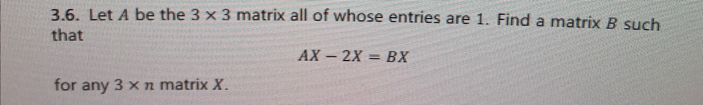Solved 3.6. ﻿Let A ﻿be the 3×3 ﻿matrix all of whose entries | Chegg.com