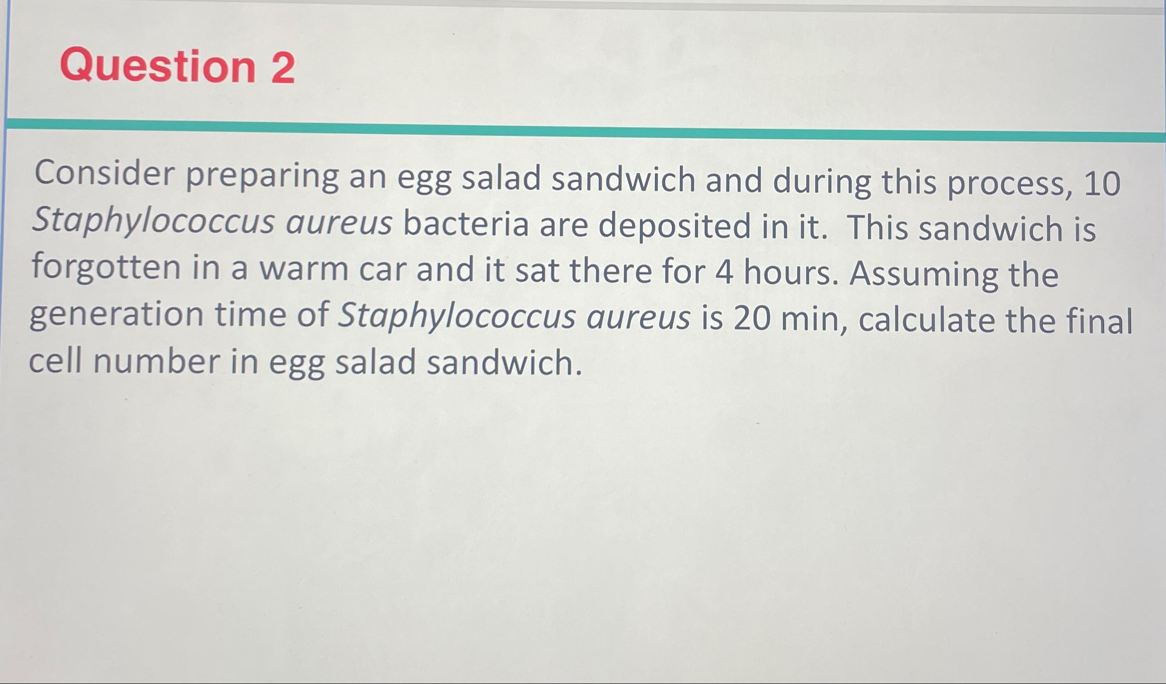 Solved Question 2Consider preparing an egg salad sandwich | Chegg.com Solved Question 2Consider preparing an egg salad sandwich | Chegg.com