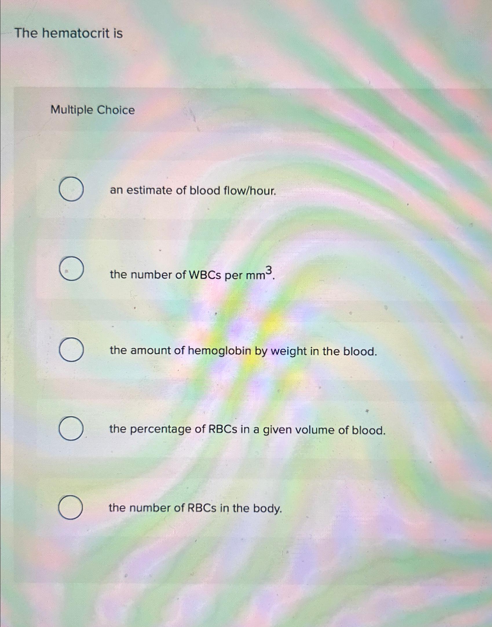 Solved The hematocrit isMultiple Choicean estimate of blood | Chegg.com
