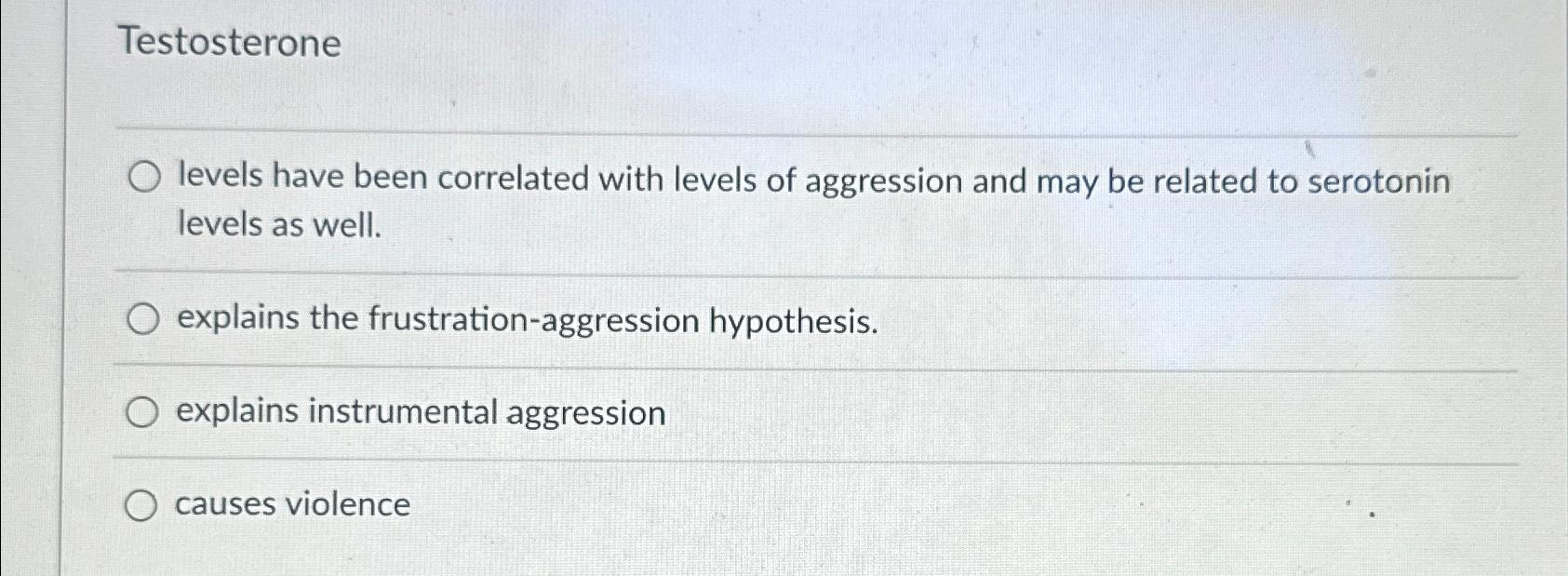 Solved Testosteronelevels have been correlated with levels | Chegg.com