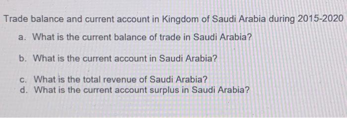 Solved Trade balance and current account in Kingdom of Saudi | Chegg.com