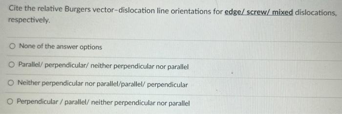 Solved Cite the relative Burgers vector-dislocation line | Chegg.com Solved Cite the relative Burgers vector-dislocation line | Chegg.com