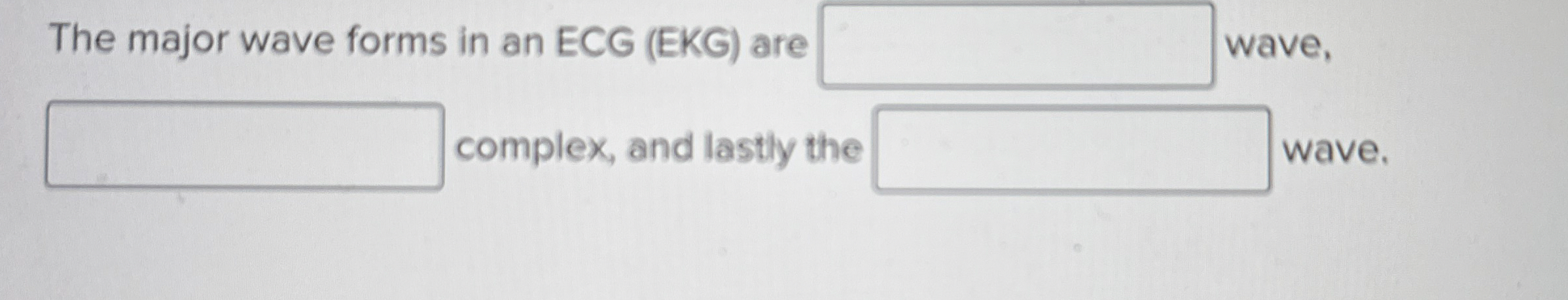 Solved The major wave forms in an ECG (EKG) ﻿are q, ﻿wave, | Chegg.com