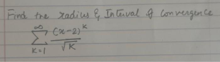 Solved Find the radius \& Interval of convergence | Chegg.com