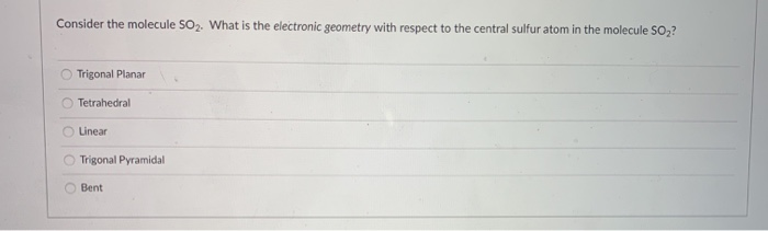 Solved Consider the molecule SO2. What is the electronic | Chegg.com