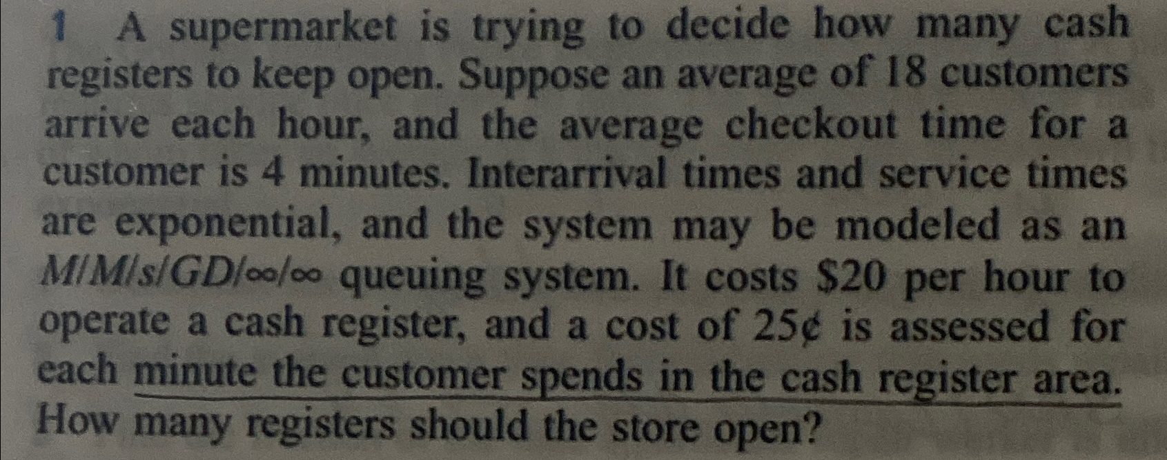 Solved 1 ﻿A supermarket is trying to decide how many cash | Chegg.com