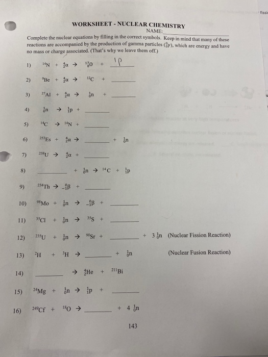 Solved WORKSHEET - NUCLEAR CHEMISTRY NAME: Complete the | Chegg.com