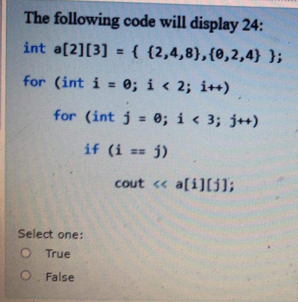 Solved The following code will display 24 | Chegg.com