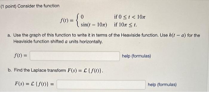 Solved (1 point) Consider the function f(t)={0sin(t−10π) if | Chegg.com