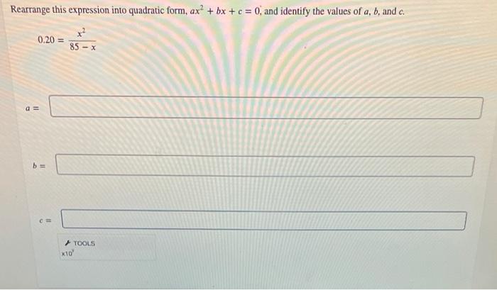 Solved Rearrange this expression into quadratic form, ax? + | Chegg.com