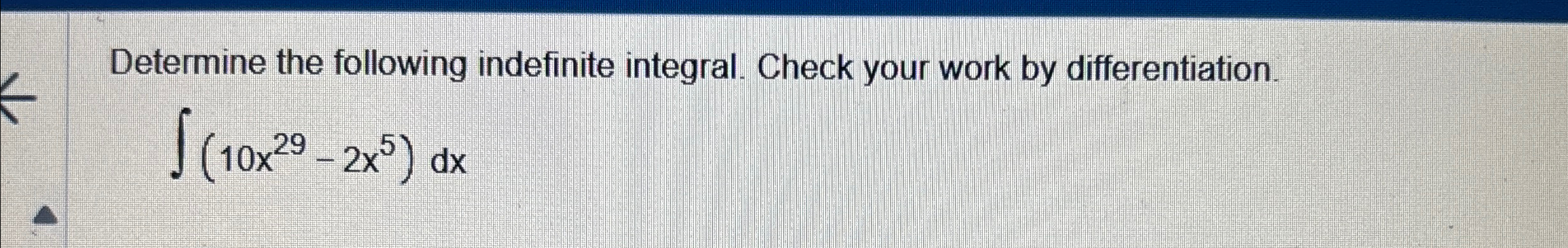 Solved Determine the following indefinite integral. Check | Chegg.com