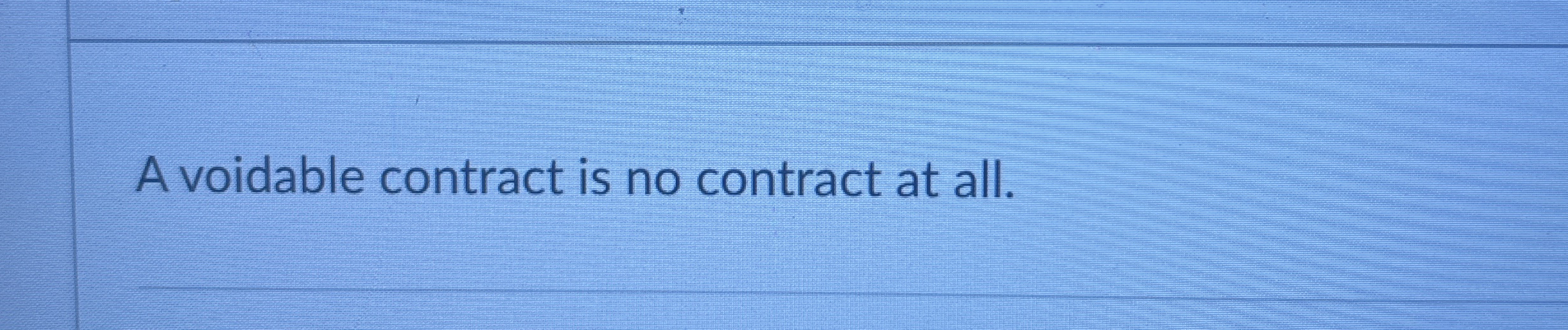 High Quality SOLUTION A voidable contract is no contract at all. | Chegg.com