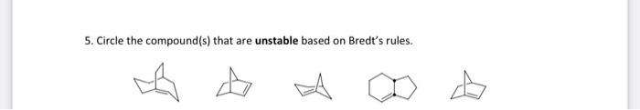 5. Circle the compound(s) that are unstable based on | Chegg.com