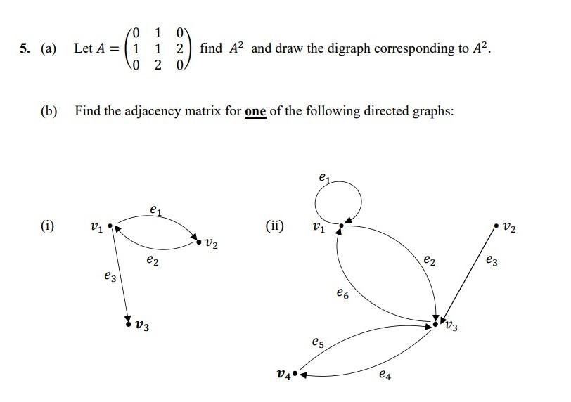 Solved (a) Let A=⎝⎛010112020⎠⎞ find A2 and draw the digraph | Chegg.com