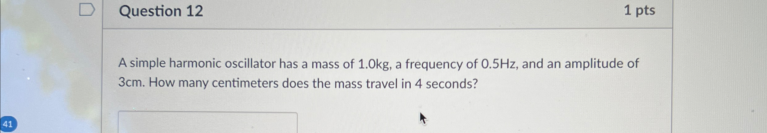 Solved Question 121ptsA simple harmonic oscillator has a | Chegg.com
