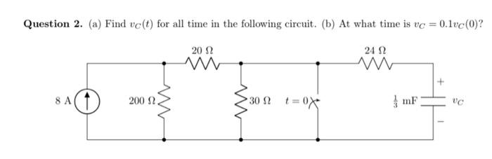 Solved Question 2. (a) Find vC(t) for all time in the | Chegg.com