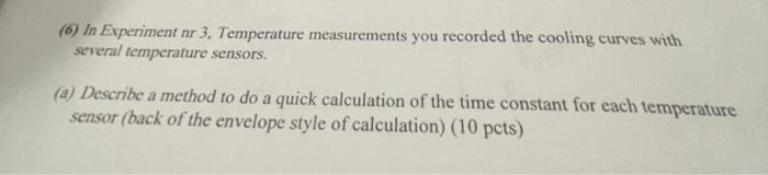 Solved (6) In Experiment nr 3, Temperature measurements you | Chegg.com