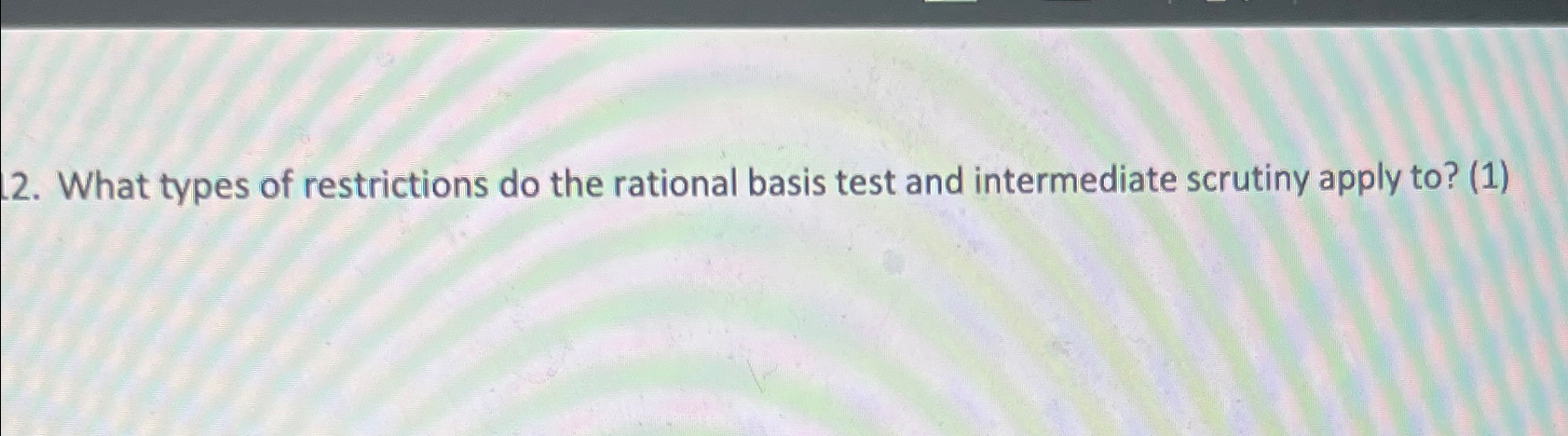 Solved What types of restrictions do the rational basis test | Chegg.com