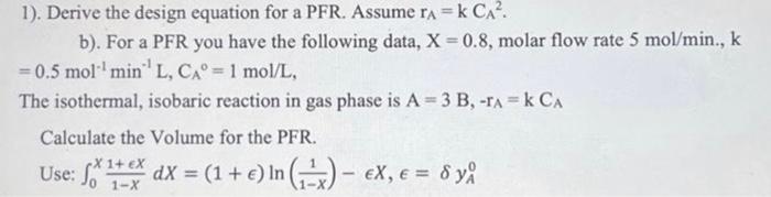Solved 1). Derive the design equation for a PFR. Assume | Chegg.com
