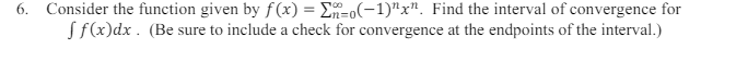 Solved Consider the function given by f(x)=∑n=0∞(-1)nxn. | Chegg.com