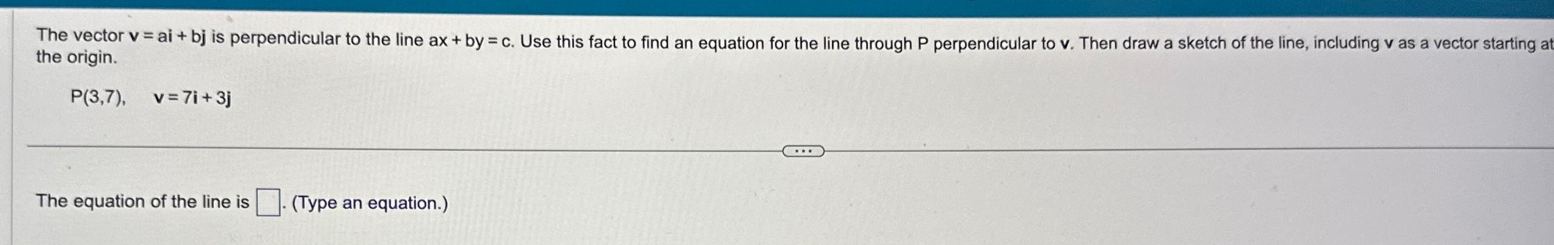 Solved The vector v=ai+bj ﻿is perpendicular to the line | Chegg.com
