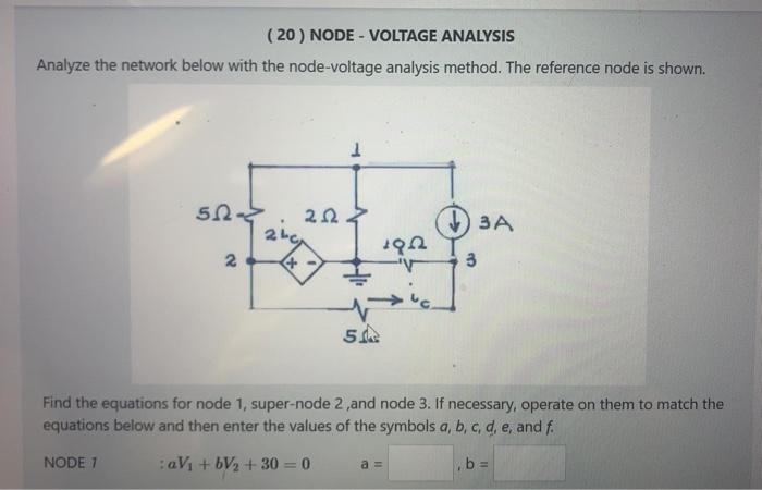 Solved ( 20 ) NODE - VOLTAGE ANALYSIS Analyze the network | Chegg.com
