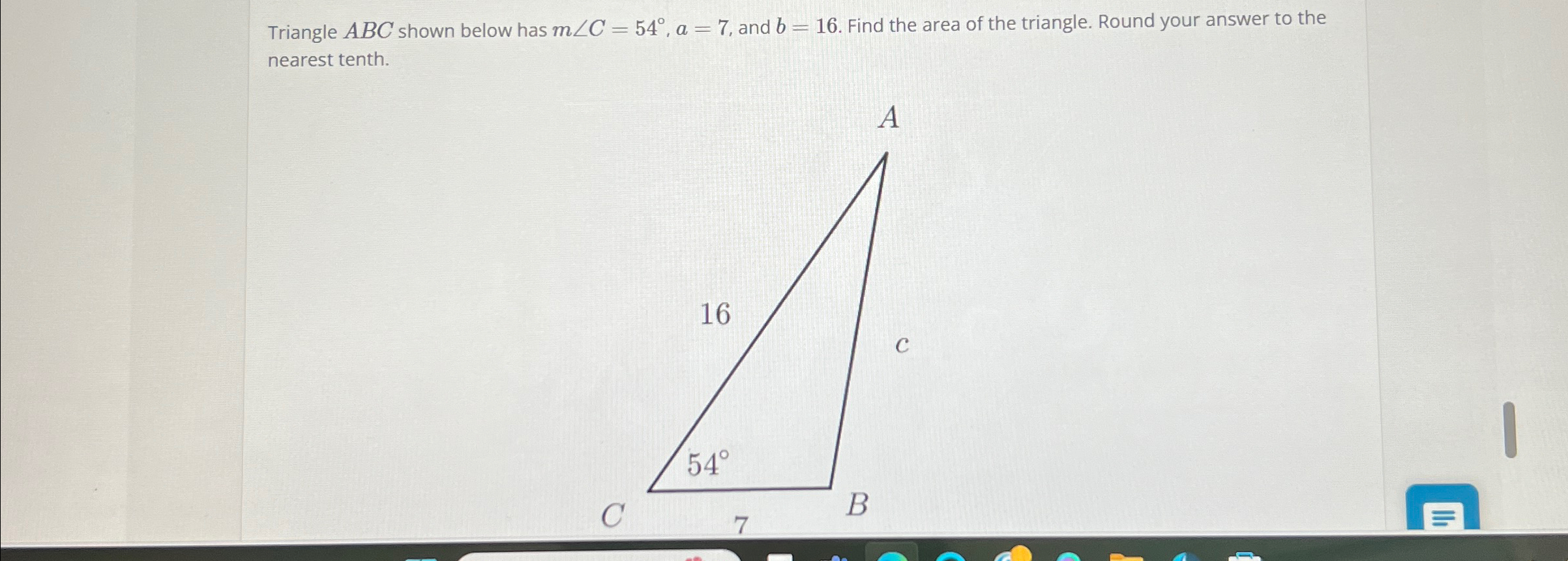 Solved Triangle ABC shown below has m?C=54°,a=7, ﻿and b=16. | Chegg.com