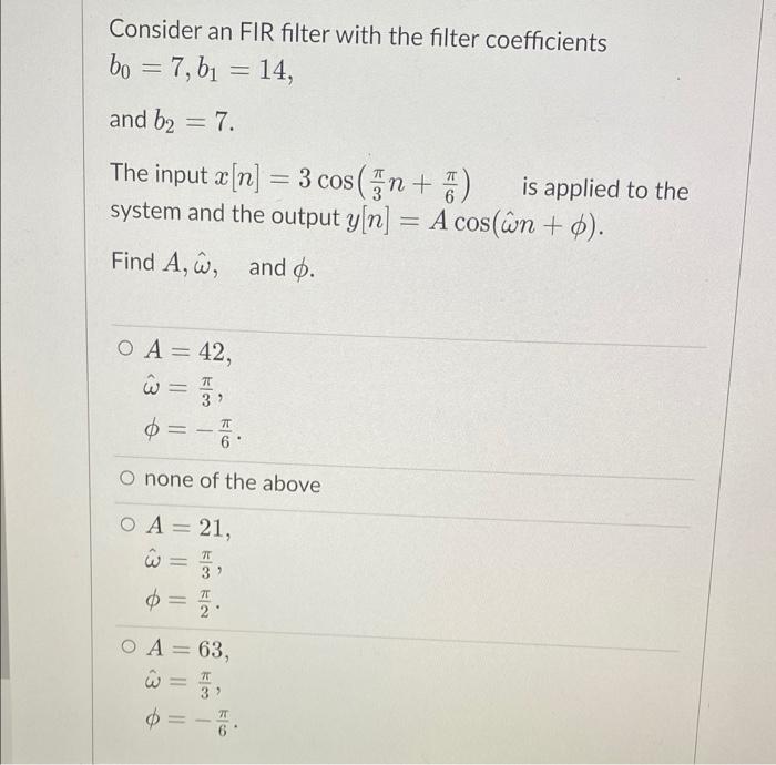 Solved Consider an FIR filter with the filter coefficients | Chegg.com