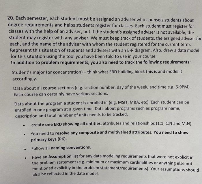 Solved 20. Each semester, each student must be assigned an | Chegg.com