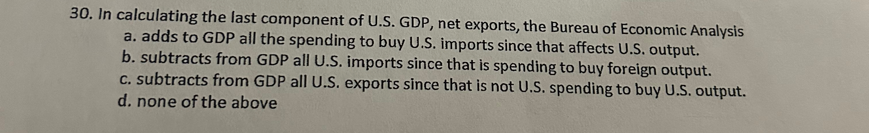 Solved In calculating the last component of U.S. ﻿GDP, ﻿net | Chegg.com