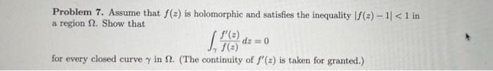 Solved Problem 7. Assume that f(z) is holomorphic and | Chegg.com