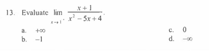 Solved 13. Evaluate limx→1x2−5x+4x+1. a. +∞ c. 0 b. -1 d. | Chegg.com