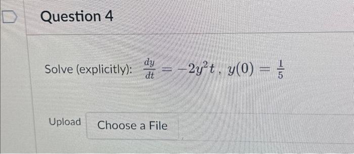 Solved Solve (explicitly): dtdy=−2y2t,y(0)=51 Upload | Chegg.com