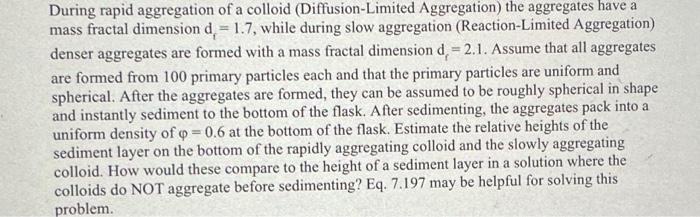 Solved During rapid aggregation of a colloid | Chegg.com Solved During rapid aggregation of a colloid | Chegg.com