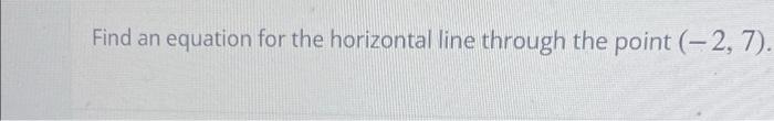 Solved Find an equation for the horizontal line through the | Chegg.com