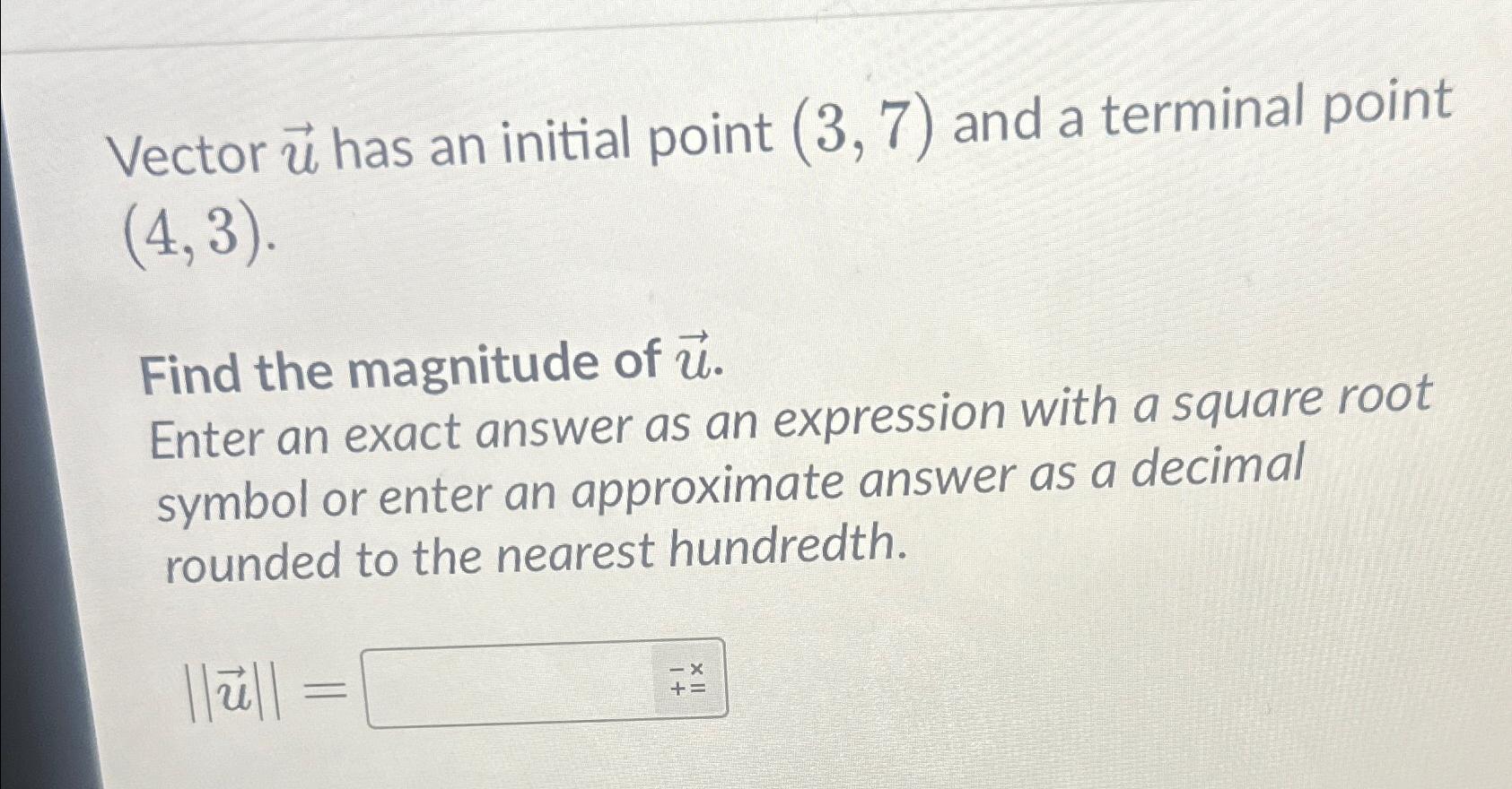Solved Vector vec(u) ﻿has an initial point (3,7) ﻿and a | Chegg.com