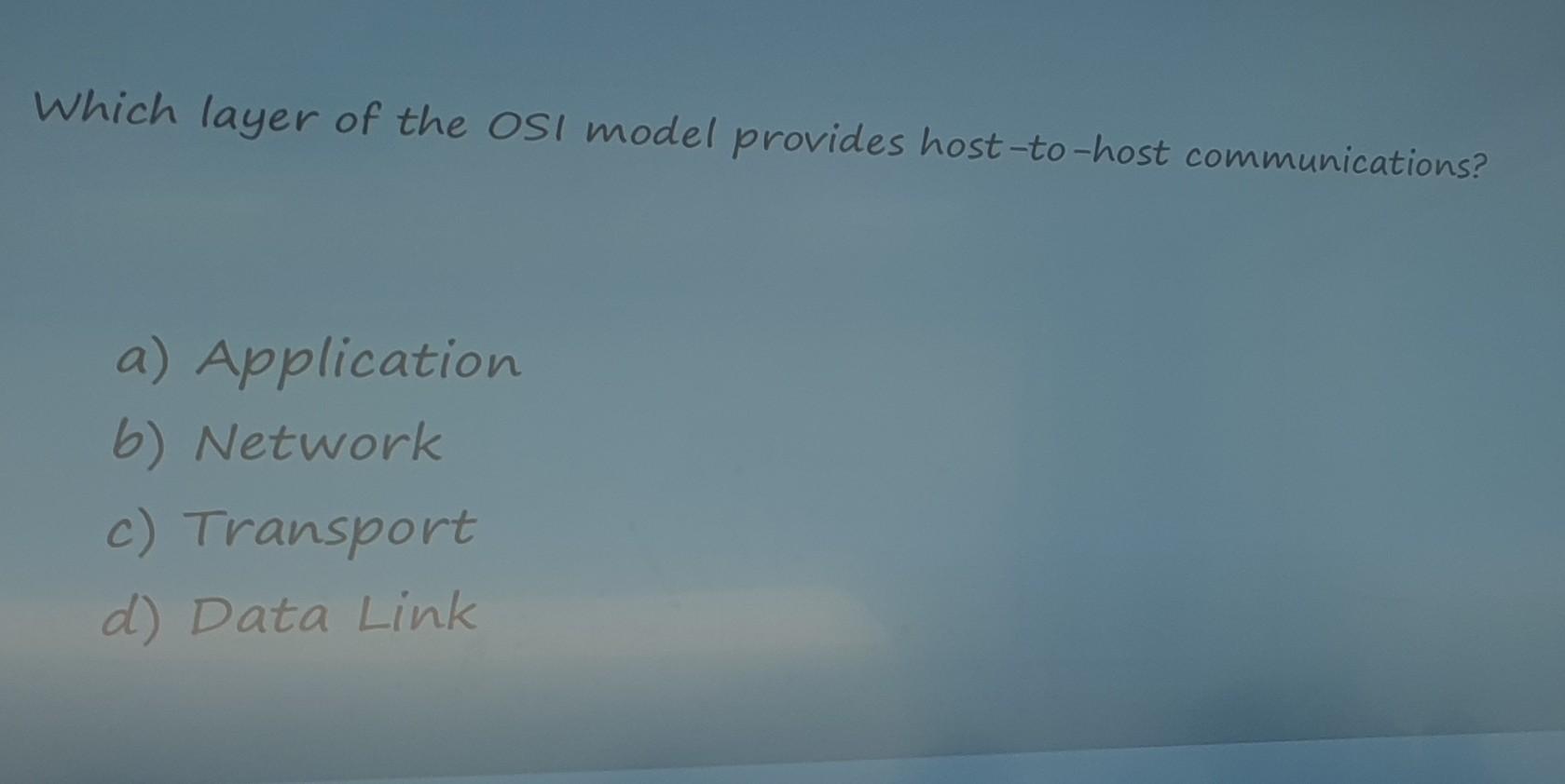 Which layer of the OSI model provides host-to-host | Chegg.com