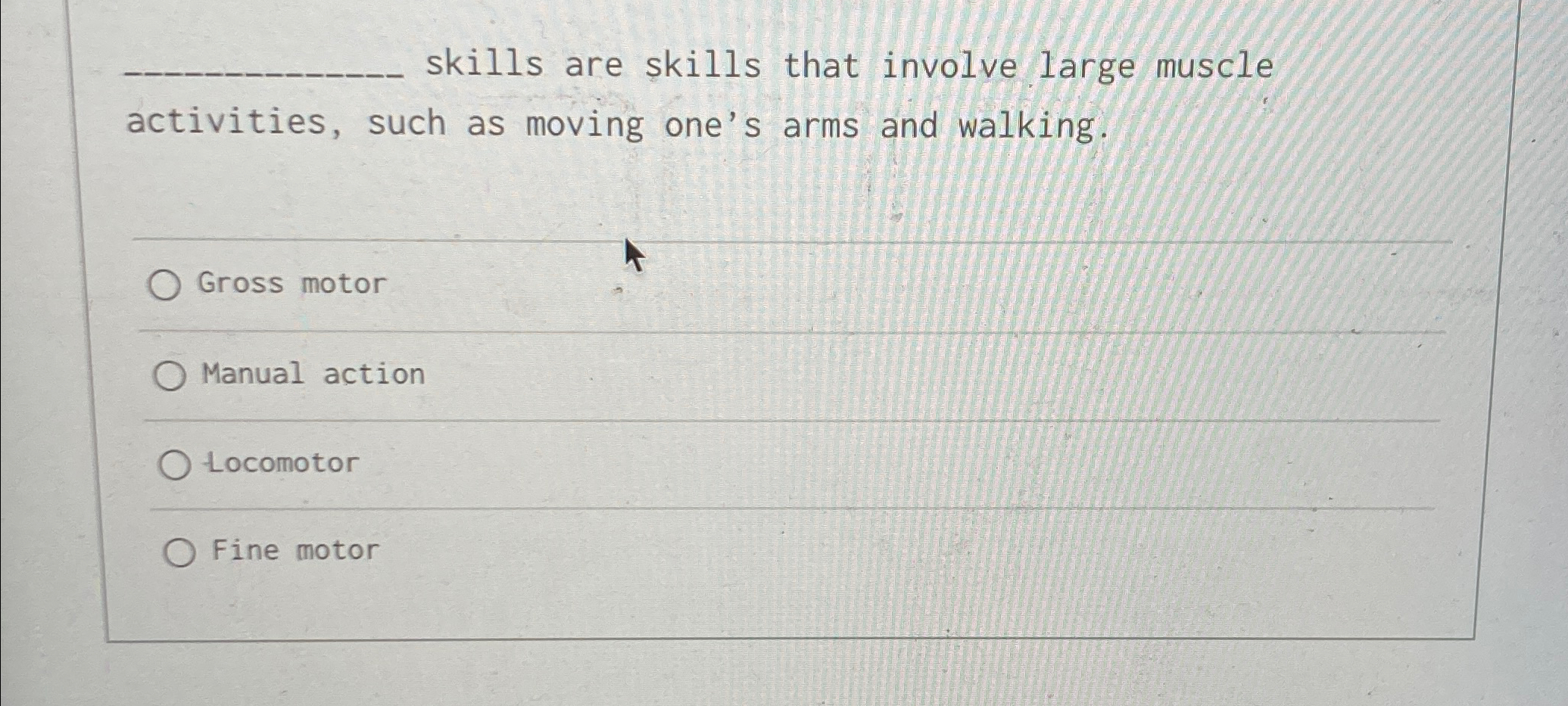 Solved skills are skills that involve large muscle | Chegg.com