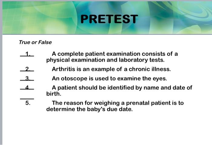 Solved True or False 1. A complete patient examination | Chegg.com