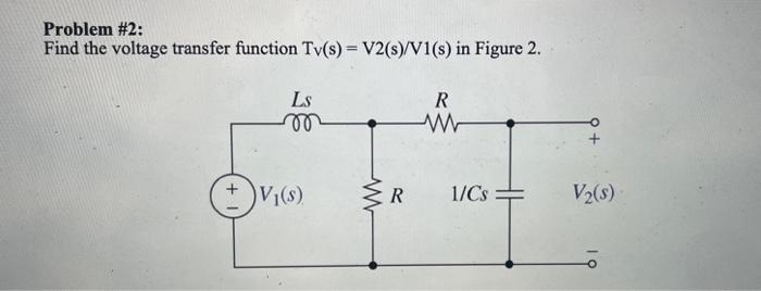 Solved Problem \#2: Find the voltage transfer function | Chegg.com