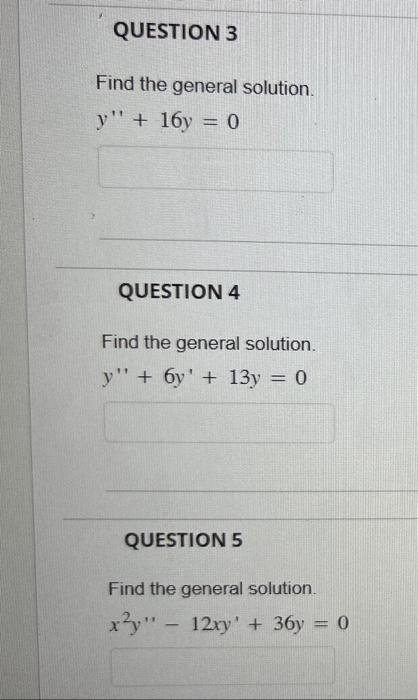 Solved Find the general solution. y′′+16y=0 QUESTION 4 Find | Chegg.com