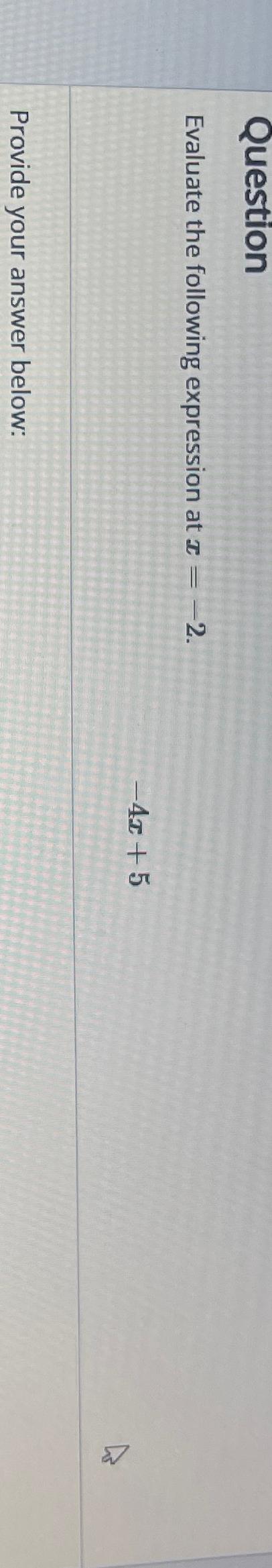 Solved QuestionEvaluate the following expression at | Chegg.com