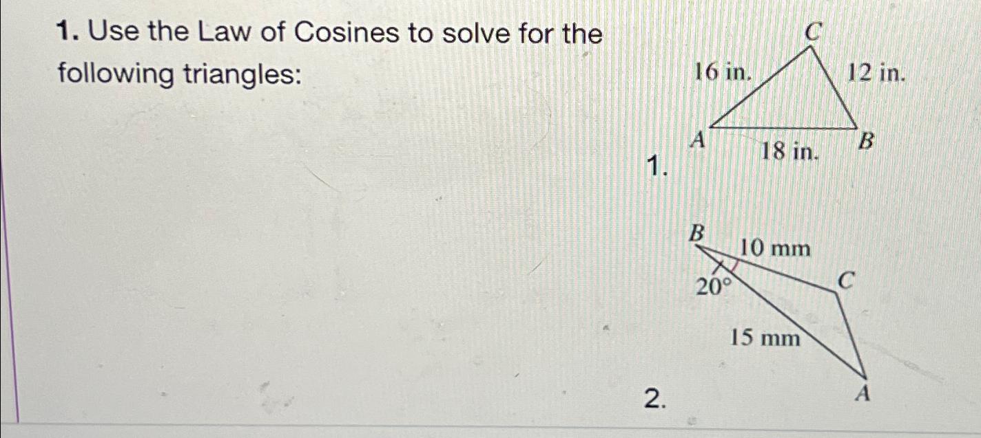 Solved Use the Law of Cosines to solve for the following | Chegg.com