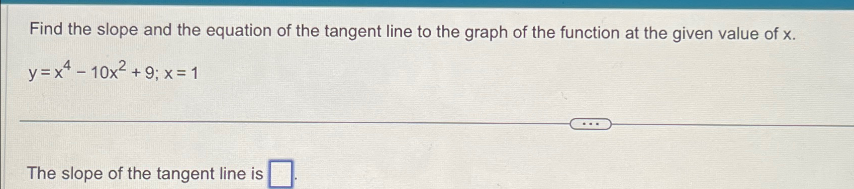 Solved Find the slope and the equation of the tangent line | Chegg.com